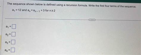 solved the sequence shown below is defined using a recursion formula