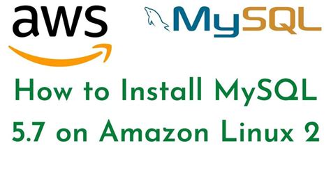 3how To Install Mysql 57 On Amazon Linux 2install Mysql 57 Server On Amazon Linux 2setup