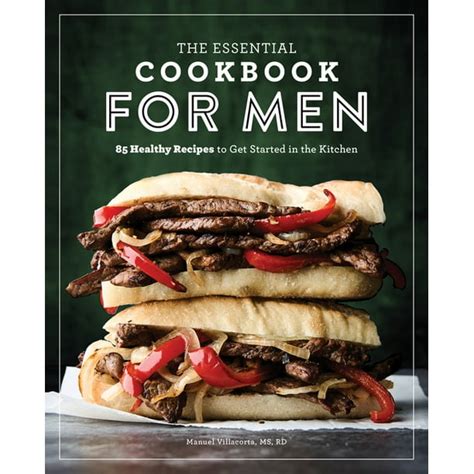 The Essential Cookbook For Men 85 Healthy Recipes To Get Started In