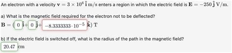 Solved An Electron With A Velocity V 3106i M S Enters A Chegg Com