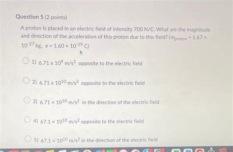 A Proton Is Placed In An Electric Field Of Intensity