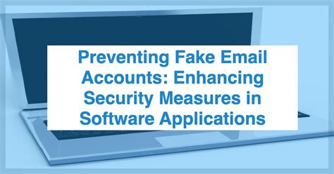 Preventing Fake Email Accounts Enhancing Security Measures In Software