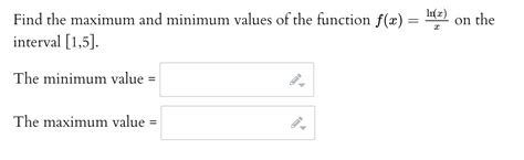 Solved Find The Maximum And Minimum Values Of The Function Chegg Com