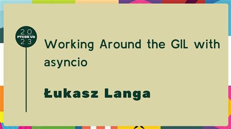 · Working Around The Gil With Asyncio