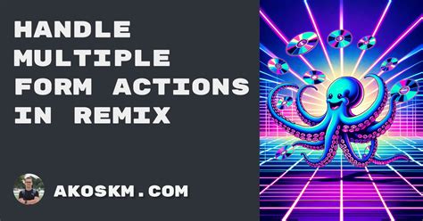 How To Handle Multiple Form Actions In Remix Akos Komuves