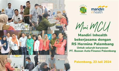 Pemeriksaan Mini Mcu Pt Bussan Auto Finance Bersama Rs Hermina Palembang