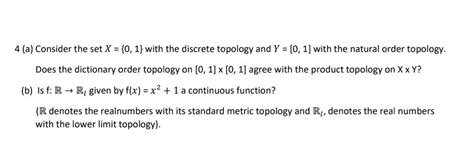 Solved 4 A Consider The Set X 0 1 With The Discrete Chegg Com
