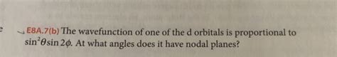 E8a 7 B The Wavefunction Of One Of The D Orbitals Is