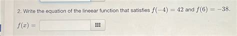 Solved Write The Equation Of The Lineear Function That