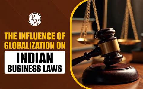 The Influence Of Globalization On Indian Business Laws