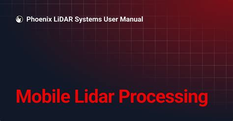 Mobile Lidar Processing Phoenix Lidar Systems User Manual