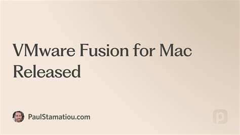 vmware fusion for mac released paul stamatiou