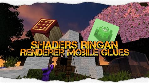 3 Shader Pojavjava Ringan Renderer Mobile Glues Youtube