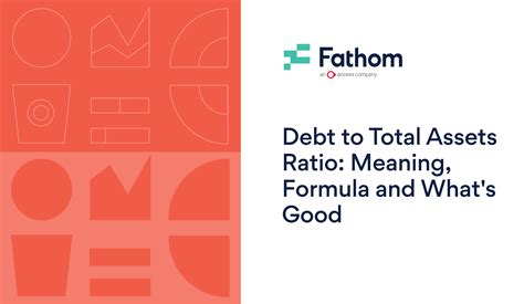 Debt To Total Assets Ratio Meaning Formula And Whats Good