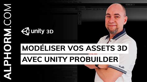 Formation Modélisation Dassets 3d Avec Probuilder