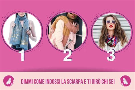 Dimmi Come Porti La Sciarpa E Ti Dirò Chi Sei Scopri La Tua