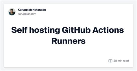 Karuppiah Natarajan Kp On Linkedin Self Hosting Github Actions Runners