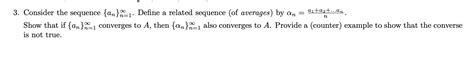 Solved Consider The Sequence An N Define A Related Chegg Com