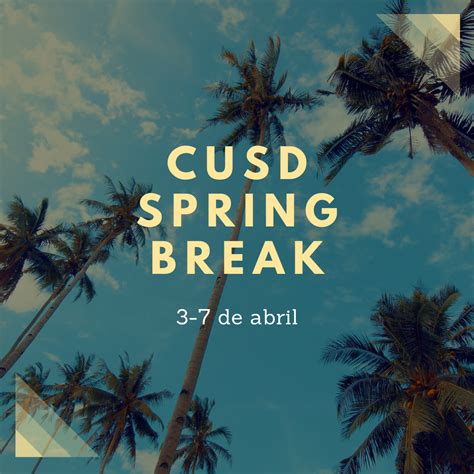¡felices Vacaciones De Primavera Cusd Insider