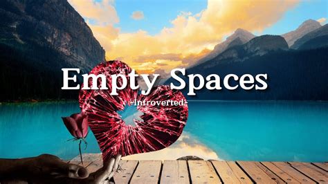 Introverted Empty Spaces Lyrics A Song For The Lonely The Lost And The Left Behind Youtube