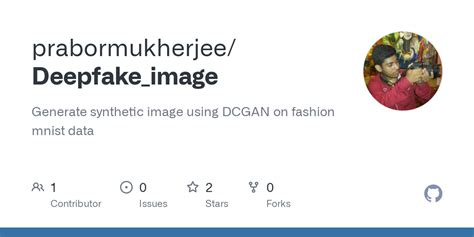 GitHub Prabormukherjee Deepfake Image Generate Synthetic Image Using DCGAN On Fashion Mnist Data