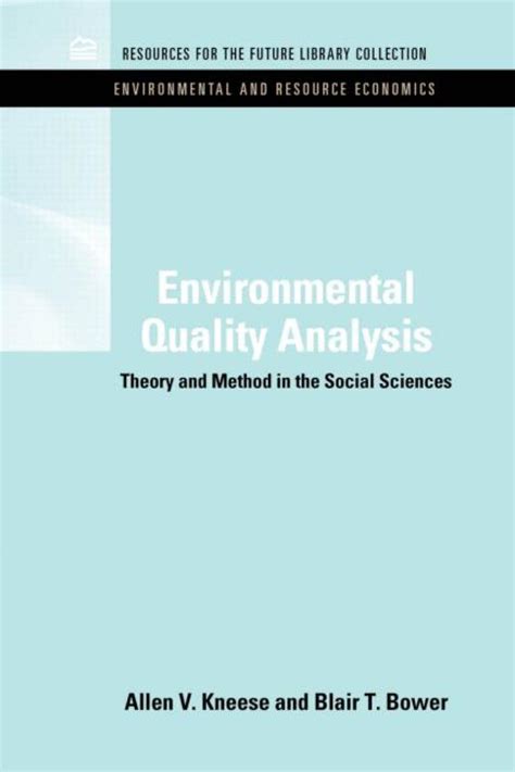 Environmental Quality Analysis Theory And Method In The Social Sciences Nhbs Academic