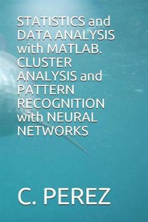 STATISTICS And DATA ANALYSIS With MATLAB CLUSTER ANALYSIS And PATTERN