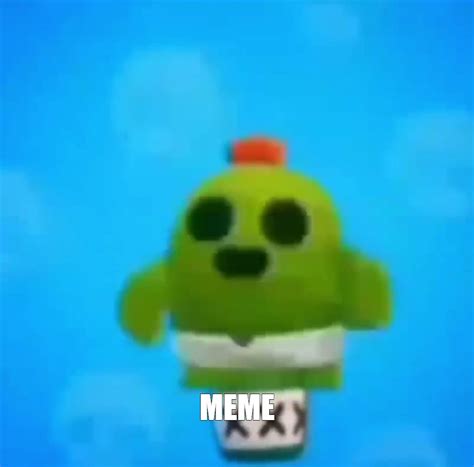 Create Meme The Spike In Brawl Stars Spike Brawl Stars Bravo Stars