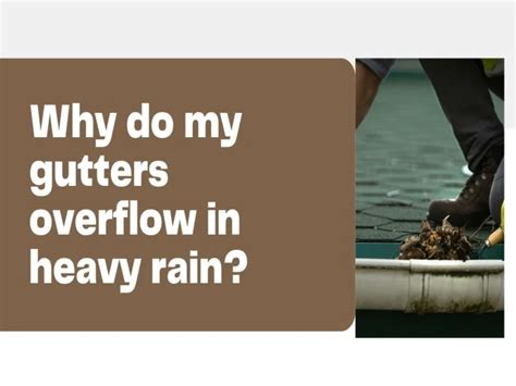 Ppt Why Do My Gutters Overflow In Heavy Rain Powerpoint Presentation Ppt Why Do My Gutters Overflow In Heavy Rain Powerpoint Presentation