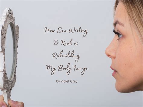 Guest Blog How Sex Writing And Kink Is Rebuilding My Body Image By Violet Grey Coffee Kink