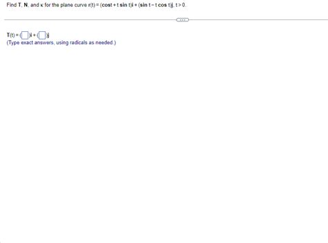 Solved Find T N and κ for the plane curve Chegg com