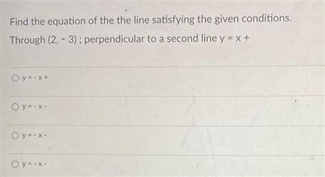 [answered] Find The Equation Of The The Line Satisfying The Given Kunduz