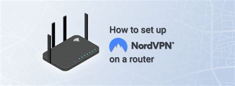 How To Set Up NordVPN On A Router Cybernews