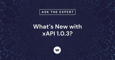 Whats XAPI 1 0 3 Experience API Learning Analytics