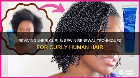 Reviving Jheri Curls Sewin Renewal Techniques For Curly Human Hair Shunsalon