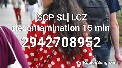 [scp Sl] Lcz Decontamination 15 Min Roblox Id Roblox Music Codes