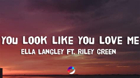 Ella Langley You Look Like You Love Me Lyrics Feat Riley Green