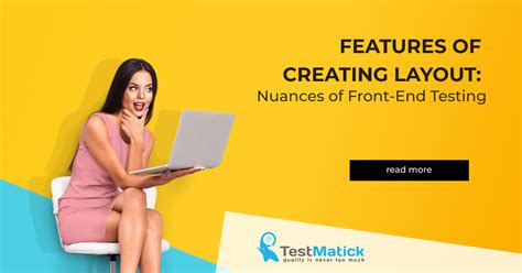 Features Of Creating Layout Nuances Of Front End Testing Testmatick