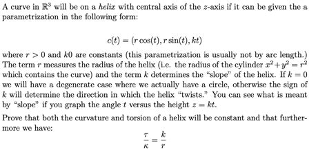Solved A Curve In R3 Will Be On A Helix With Central Axis Of