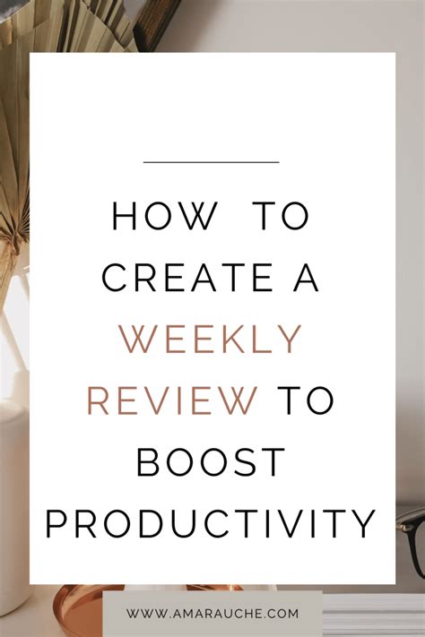 How To Do A Weekly Review A Step By Step Guide To Maximizing Productivity