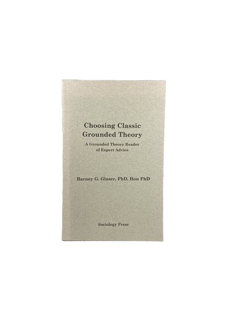 choosing classic grounded theory a grounded theory reader of expert