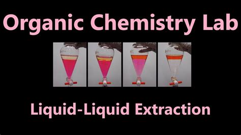 Liquid Liquid Extraction And Separation Schemes Organic Chemistry Lab Techniques Youtube