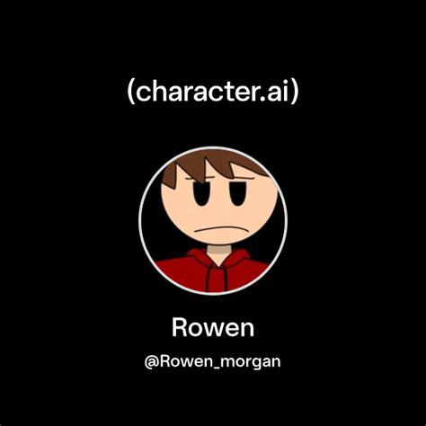 Rowen Rowen Morgan Character Ai Ai Chat Reimagined Your Words Your World