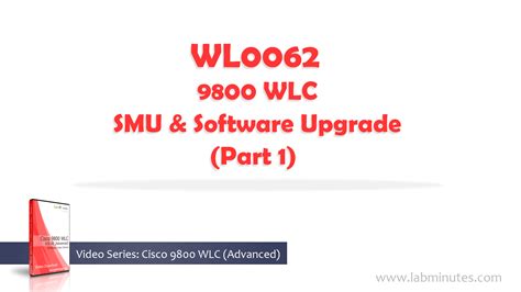 How To Configure 9800 WLC SMU And Software Upgrade Part 1