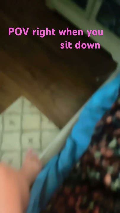 Pov Right When You Sit Down Youtube