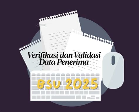 Sampai Kapan Verifikasi Dan Validasi Data Penerima Bsu 2025 Cek Saldo