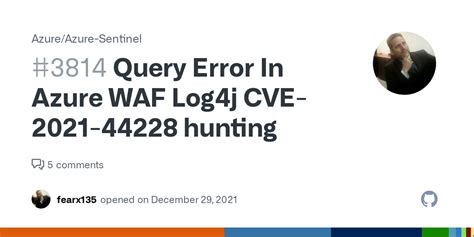 Query Error In Azure Waf Log4j Cve 2021 44228 Hunting · Issue 3814