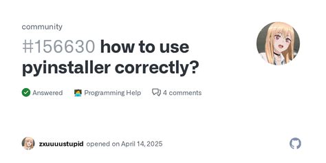 how to use pyinstaller correctly · community · discussion 156630 · github
