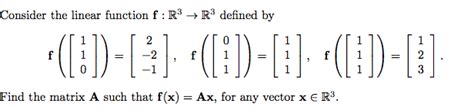 Solved Consider The Linear Function F R3 Rightarrow R3