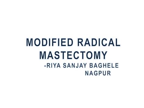Modified Radical Mestectomy Surgery Ppt